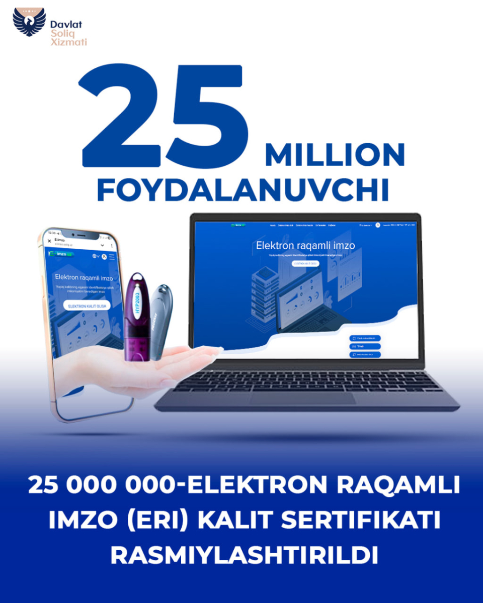 Bugun, 30-iyul kuni 25 000 000-elektron raqamli imzo (ERI) kalit ...