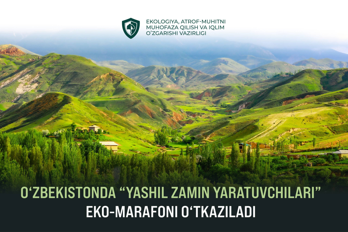O‘zbekistonda “Yashil zamin yaratuvchilari” eko-marafoni o‘tkaziladi